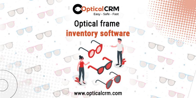 Optical frame inventory software - Optical CRM Software